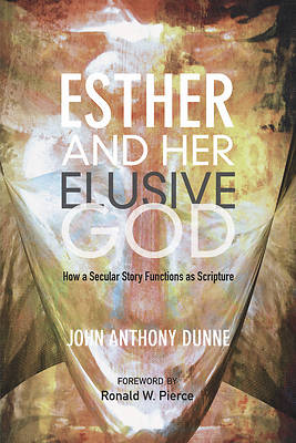 Esther and Her Elusive God - How a Secular Story F | Cokesbury