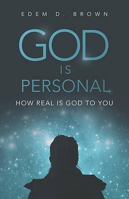 God Is Personal - How Real Is God to You | Cokesbury