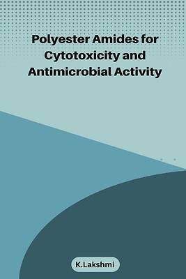 Polyester Amides for Cytotoxicity and Antimicrobia | Cokesbury