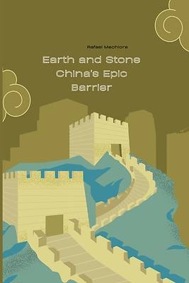 Earth and Stone China's Epic Barrier | Cokesbury