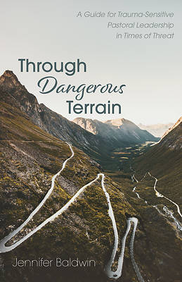 Through Dangerous Terrain - A Guide for Trauma-Sen | Cokesbury