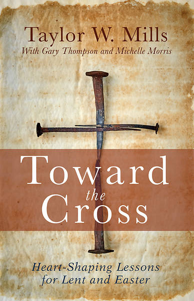 Toward the Cross | Cokesbury