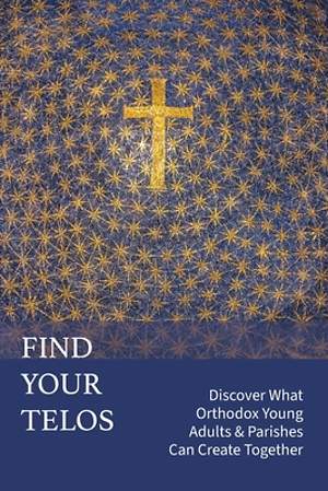 Find Your Telos - Discover What Orthodox Young Adu