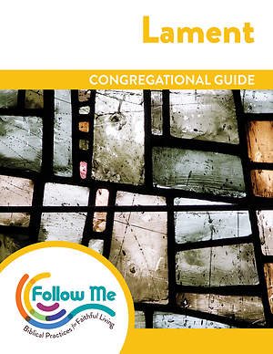 Lament Congregational Guide - Follow Me Year 3 | Cokesbury